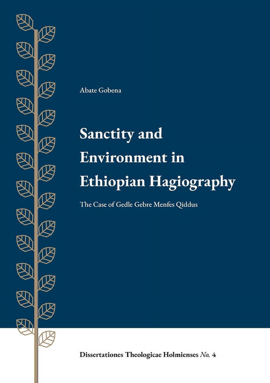 Sanctity and Environment in Ethiopian Hagiography: The Case of Gedle ...