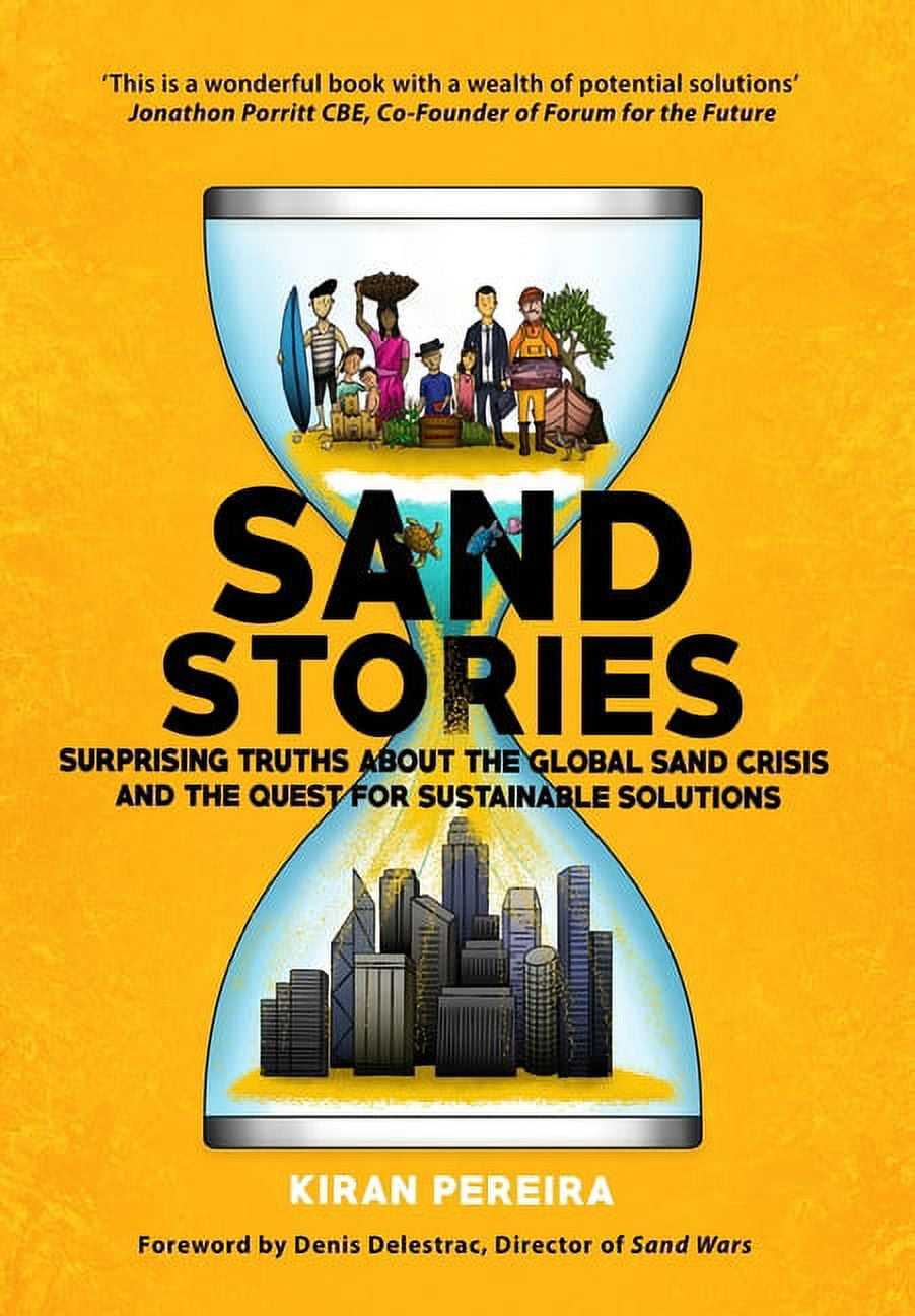 Sand Stories: Surprising Truths about the Global Sand Crisis and the ...