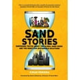 Sand Stories: Surprising Truths about the Global Sand Crisis and the ...