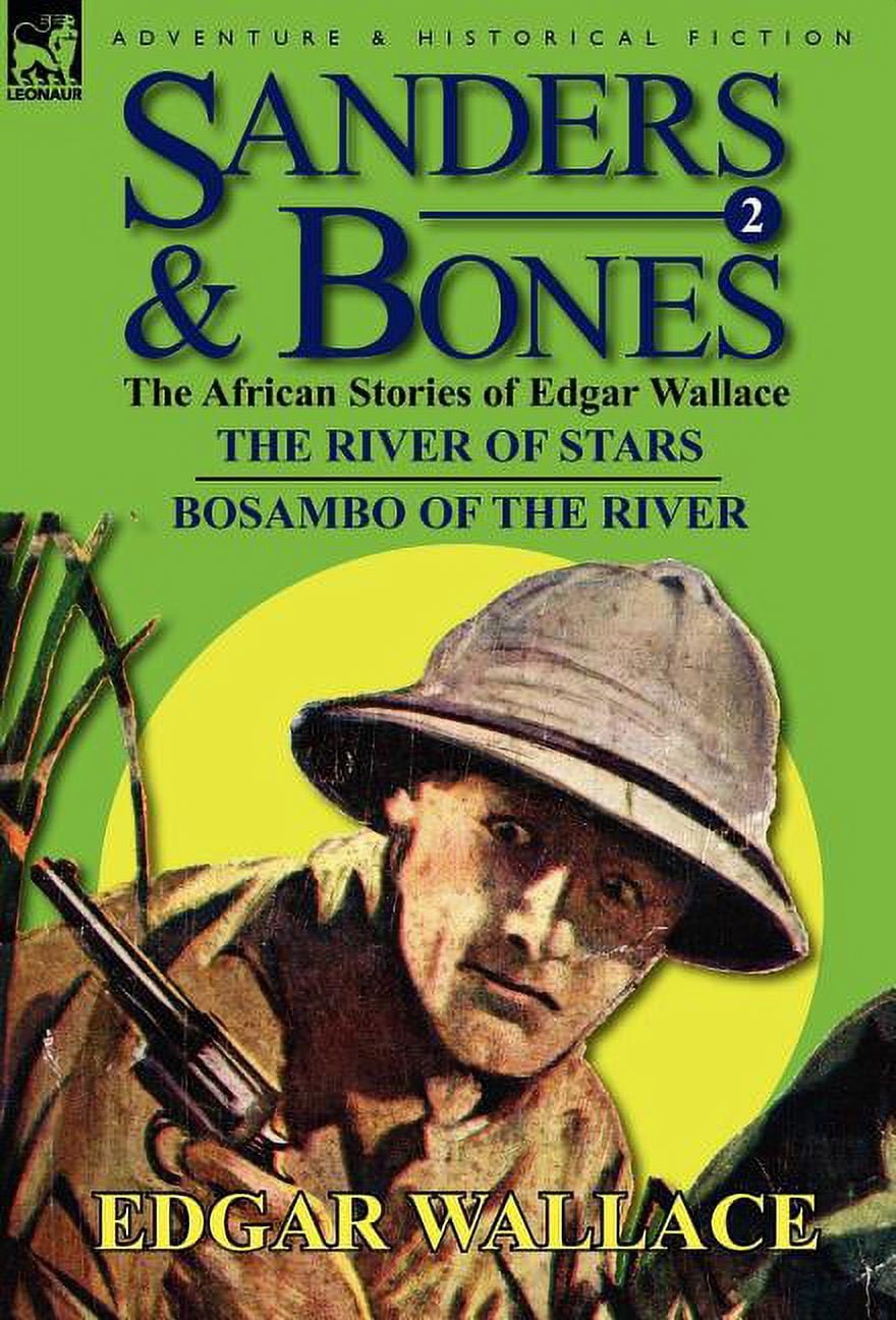 Sanders & Bones-The African Adventures: 2-The River of Stars & Bosambo ...