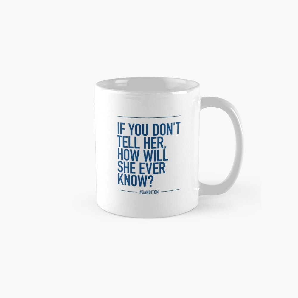Sanditon Fred Quote | If you don't tell her Classic Mug - Walmart.com