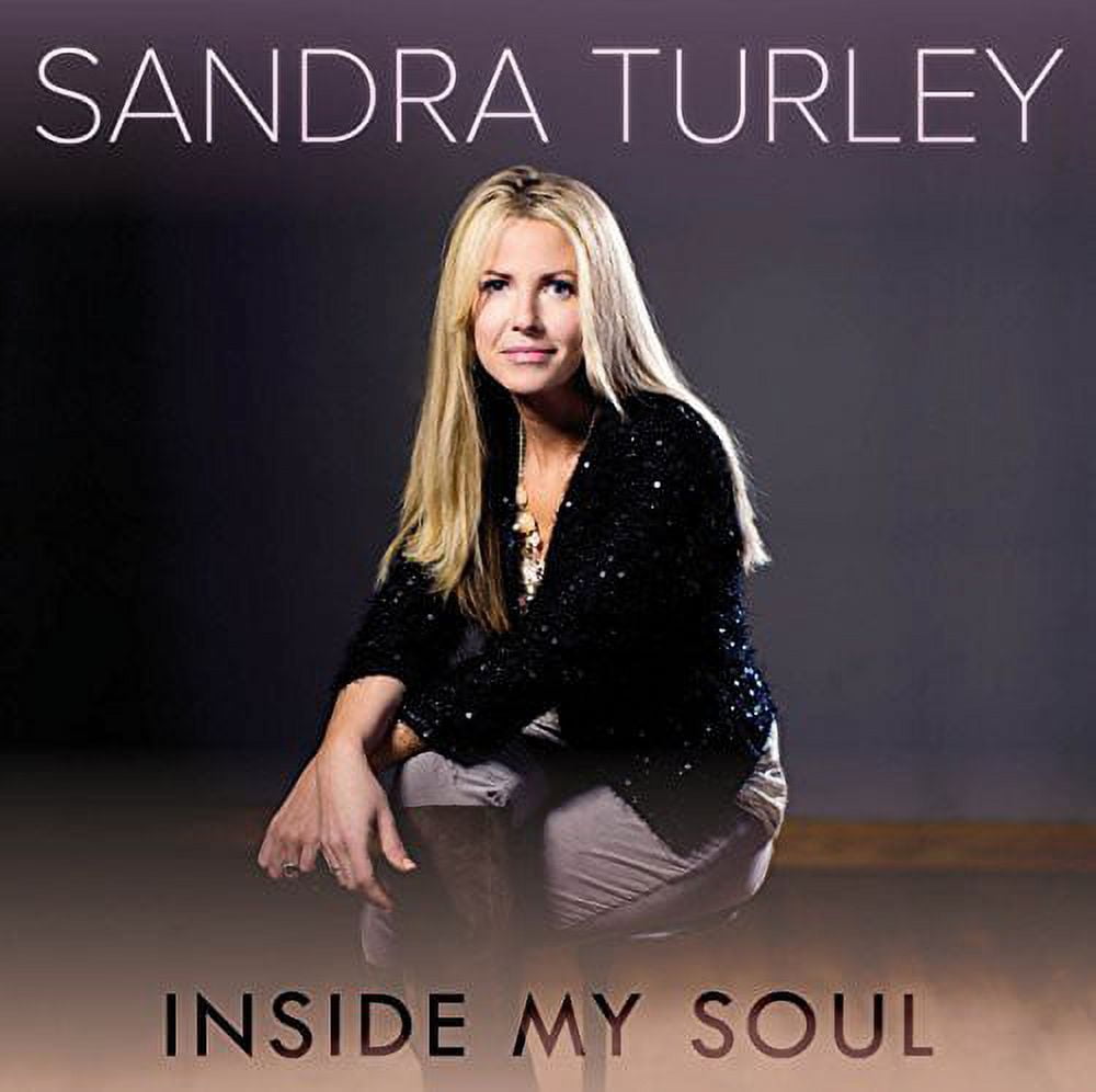 Sandra Turley - Inside My Soul - Christian / Gospel - CD - Walmart.com