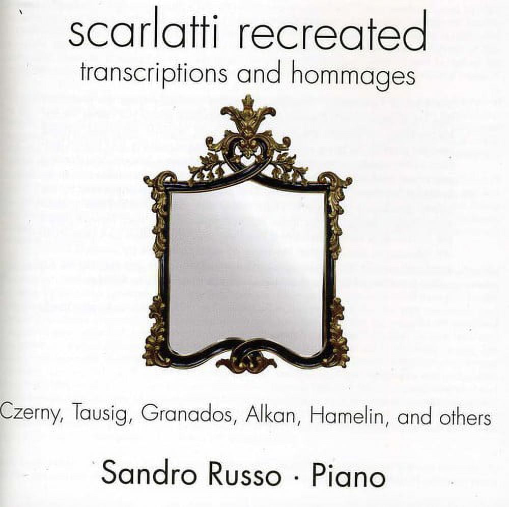 Sandro Russo - Scarlatti Recreated: Transcriptions & Hommages - Music ...