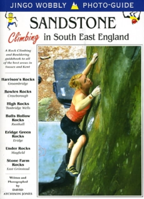 Sandstone: Climbing in South East England: A Rock Climbing and ...