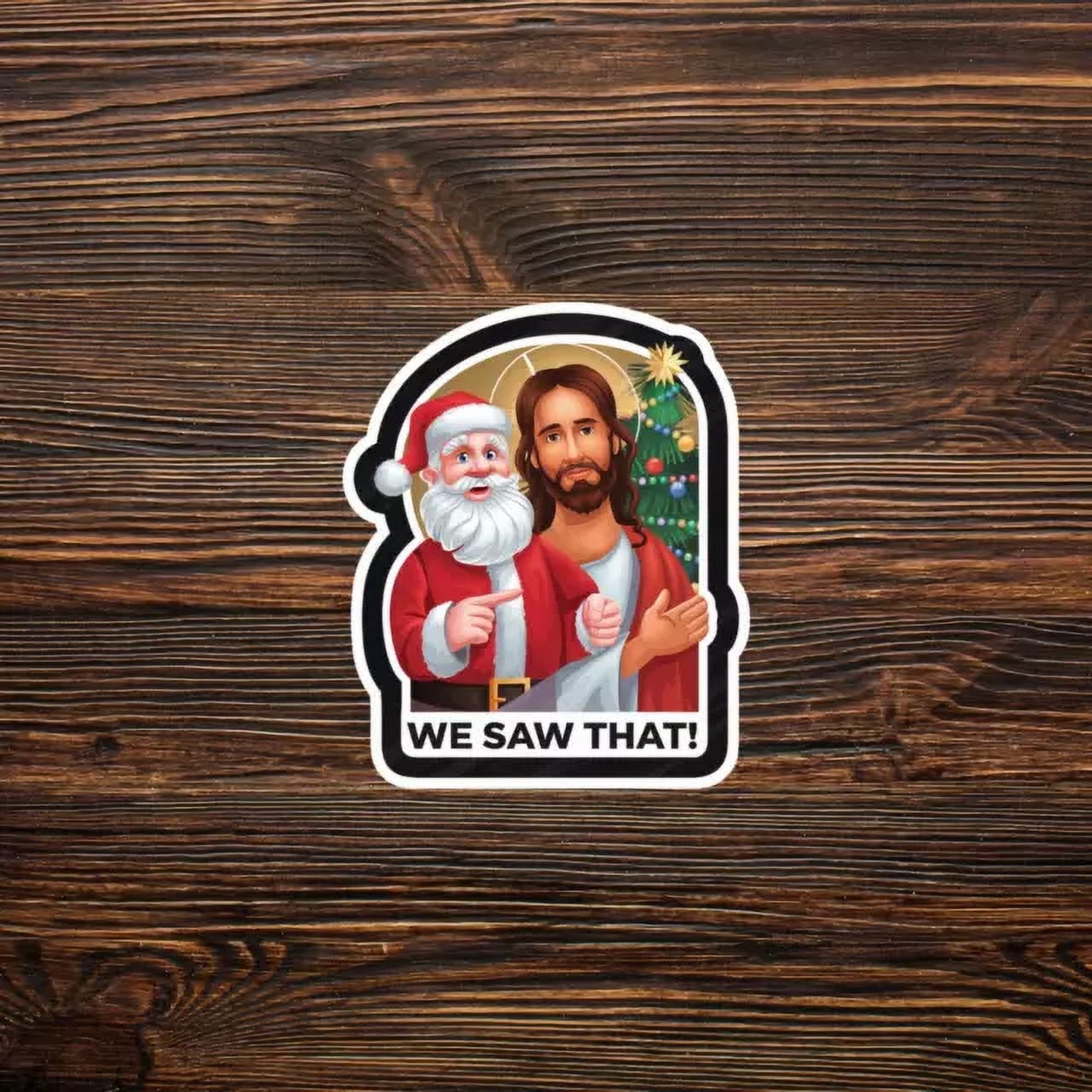 Santa Claus & Jesus Christ Christmas We Saw That! Vinyl Stickerphone ...