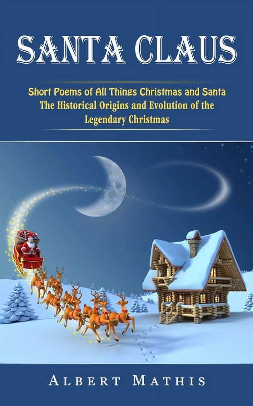 Santa Claus: Short Poems of All Things Christmas and Santa (The ...