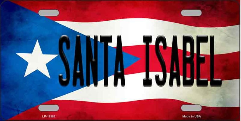 Santa Isabel Puerto Rico Flag Background Metal License Plate LP-11382 ...