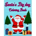 Santa's Big day Coloring book: Easy/Relaxation and Stress relief ...