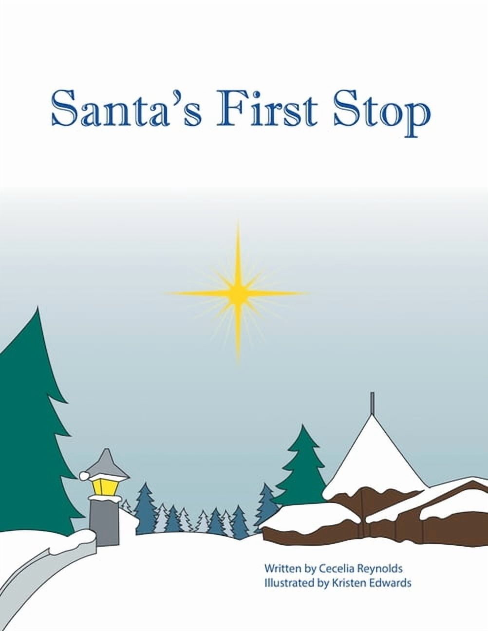 Santa's First Stop (Paperback) by Cecelia Reynolds - Walmart Business ...