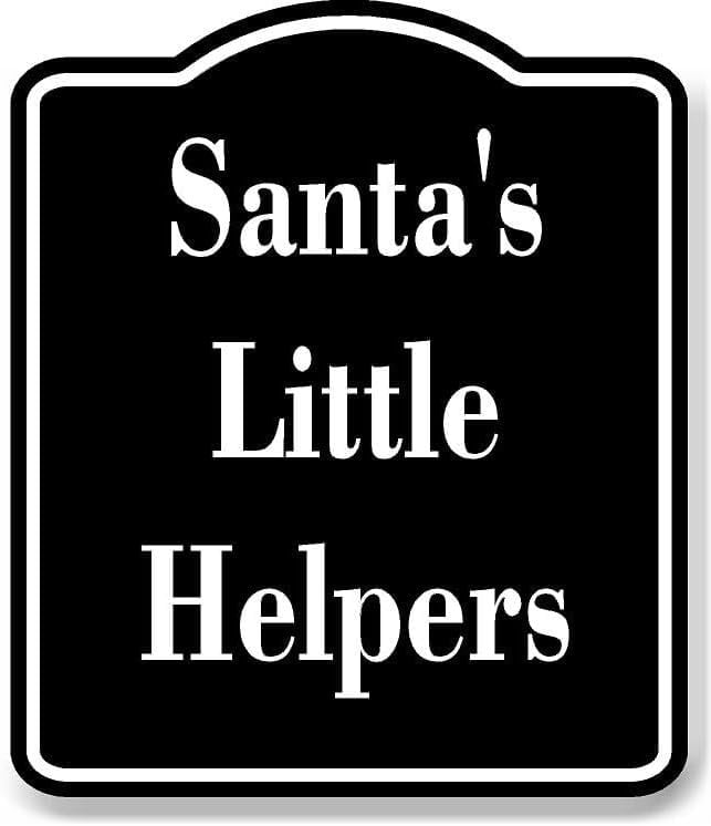 Santa's Little Helpers BLACK Aluminum Composite Sign 20''x24 ... Santa's Little Helpers BLACK Aluminum Composite Sign 20''x24 ...