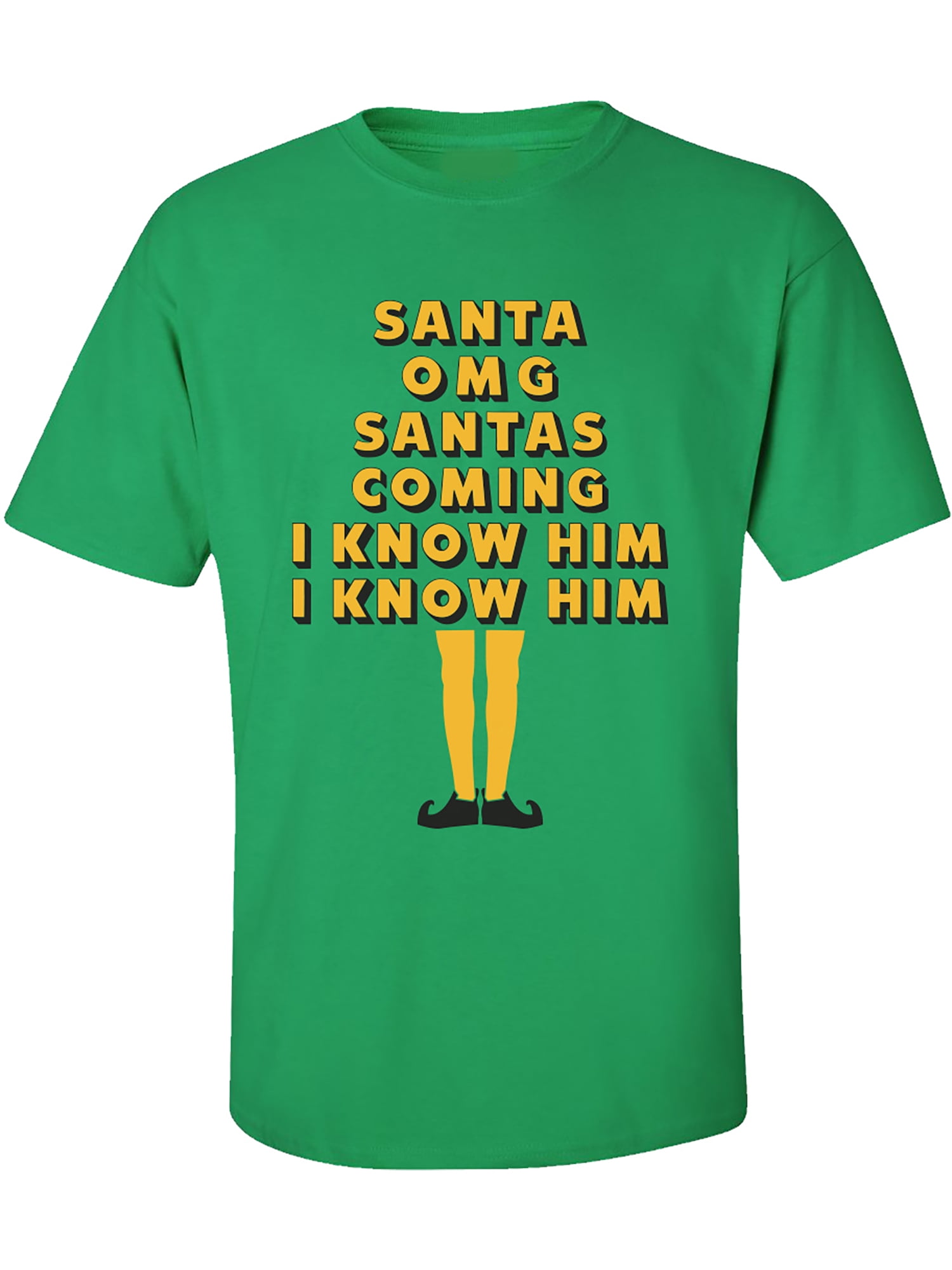 Santas Coming, OMG I Know Him Short Sleeve T-shirt in Green - Walmart ...