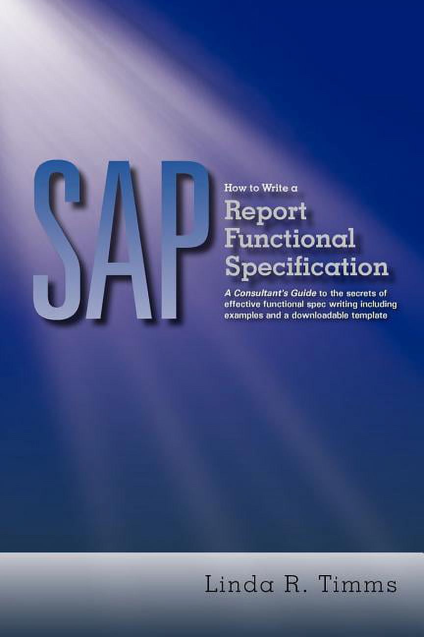 Sap How to Write a Report Functional Specification : A Consultant's ...