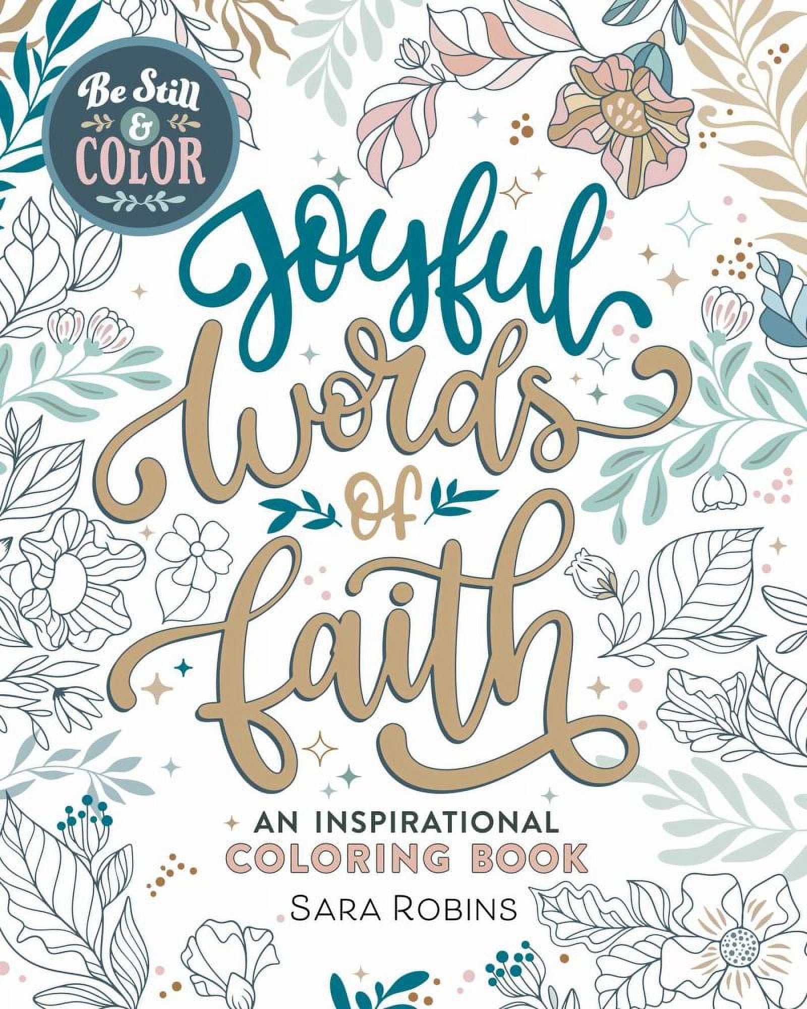 Be Still and Color: Joyful Words of Faith: an Inspirational Coloring ...