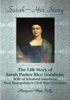 Pre-Owned Sarah: Her Story; The Life Story of Sarah Parker Rice Goodwin ...