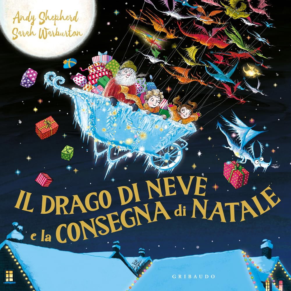 Sarah Warburton,Andy Shephe Il drago di neve e la consegna di Natale ...