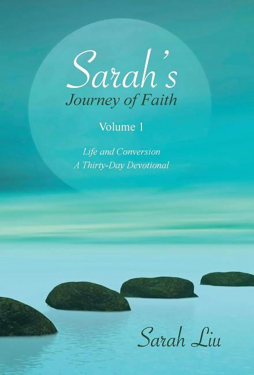 Sarah's Journey of Faith : Volume 1: Life and Conversion-A Thirty-Day ...