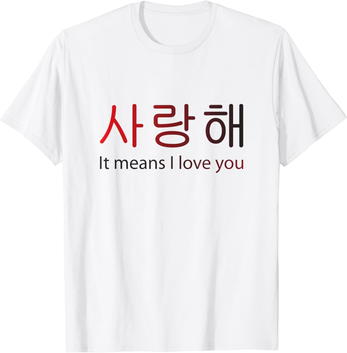 Saranghae It Means I Love You In Korea Seoul Hallyu T-Shirt - Walmart.com