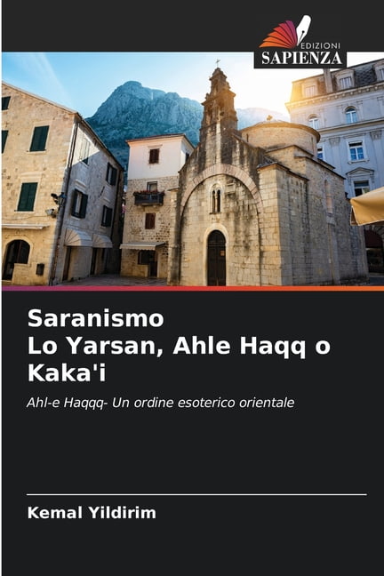 Saranismo Lo Yarsan, Ahle Haqq o Kaka'i, (Paperback) - Walmart.com