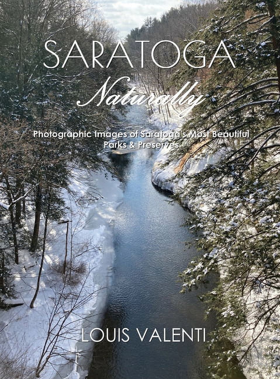 Saratoga Naturally: Photographic Images of Saratoga's Most Beautiful ...