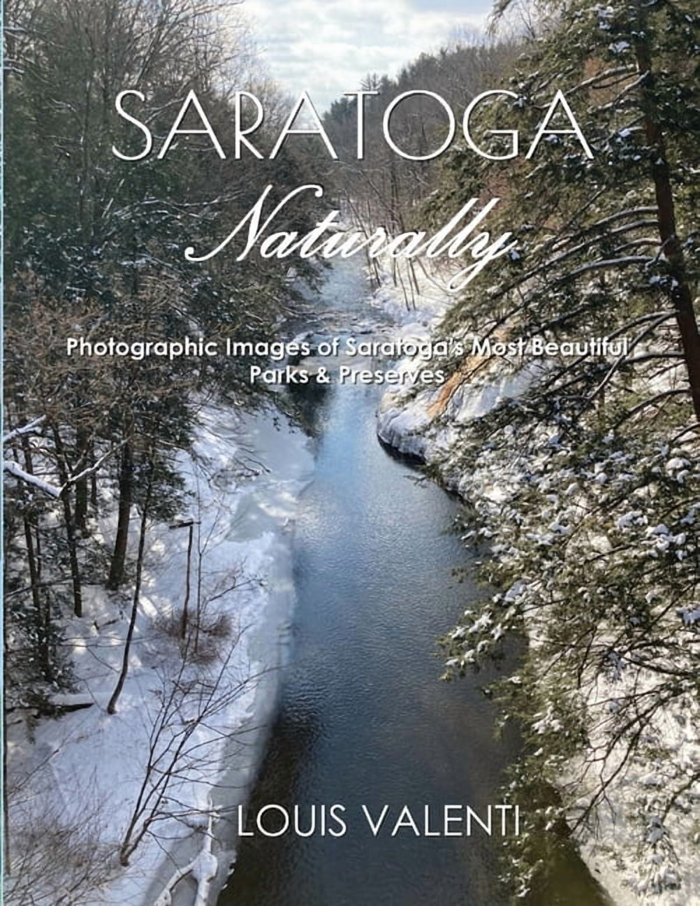 Saratoga Naturally: Photographic Images of Saratoga's Most Beautiful ...
