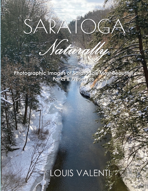 Saratoga Naturally: Photographic Images of Saratoga's Most Beautiful ...