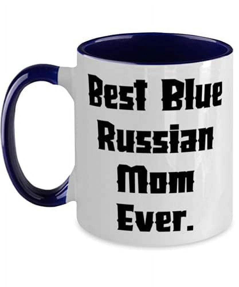 Sarcasm Blue Russian Cat, Best Blue Russian Mom Ever, Unique Idea ...