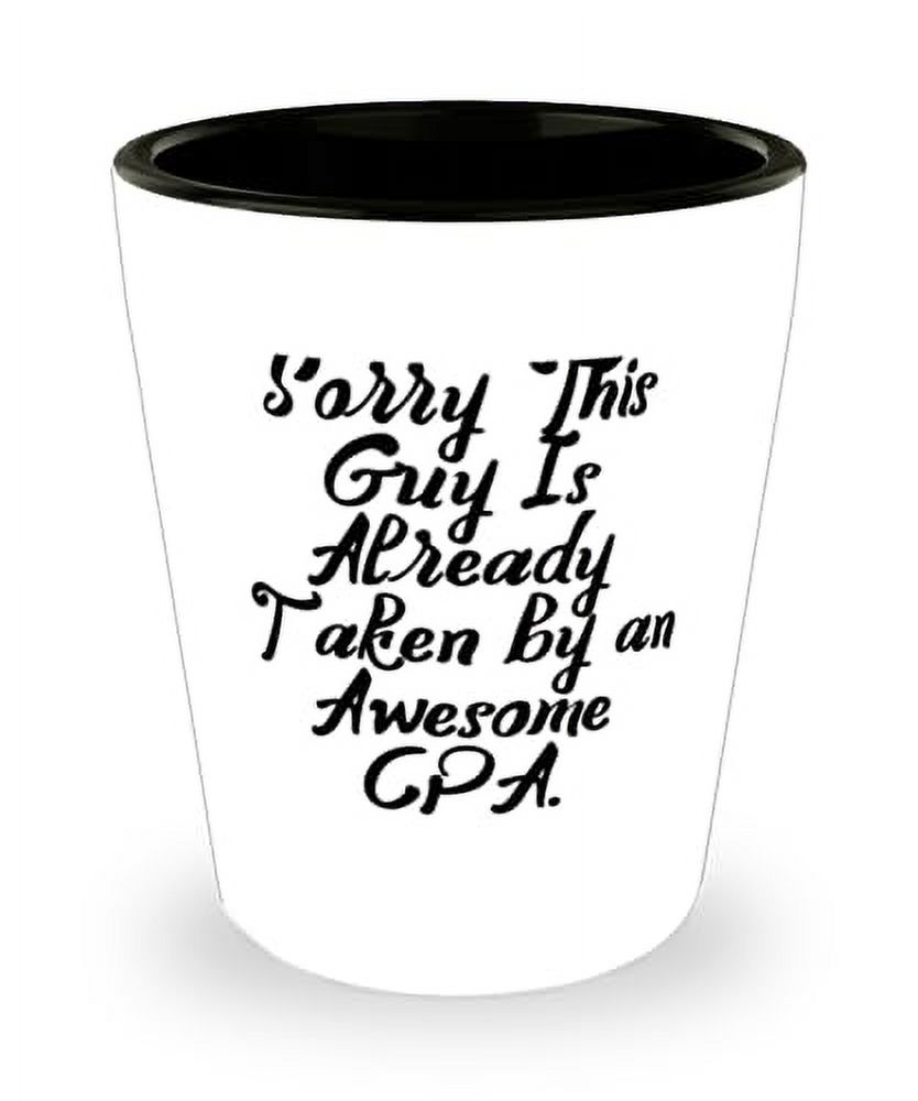 Sarcasm CPA Gifts, Sorry This Guy Is Already Taken by an, Appreciation ...