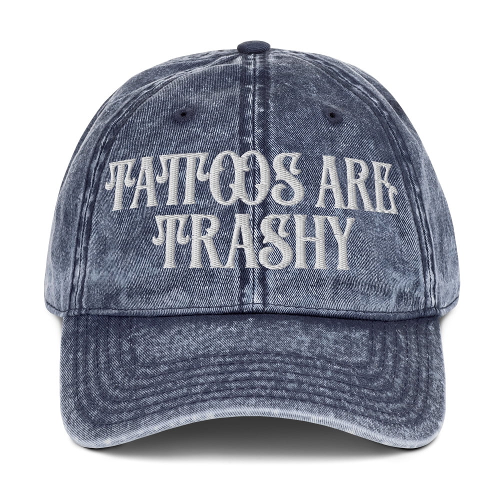 Sarcasm Humor Tattoo Meme Embroidered Vintage Cap, Tattoos Are Trashy ...