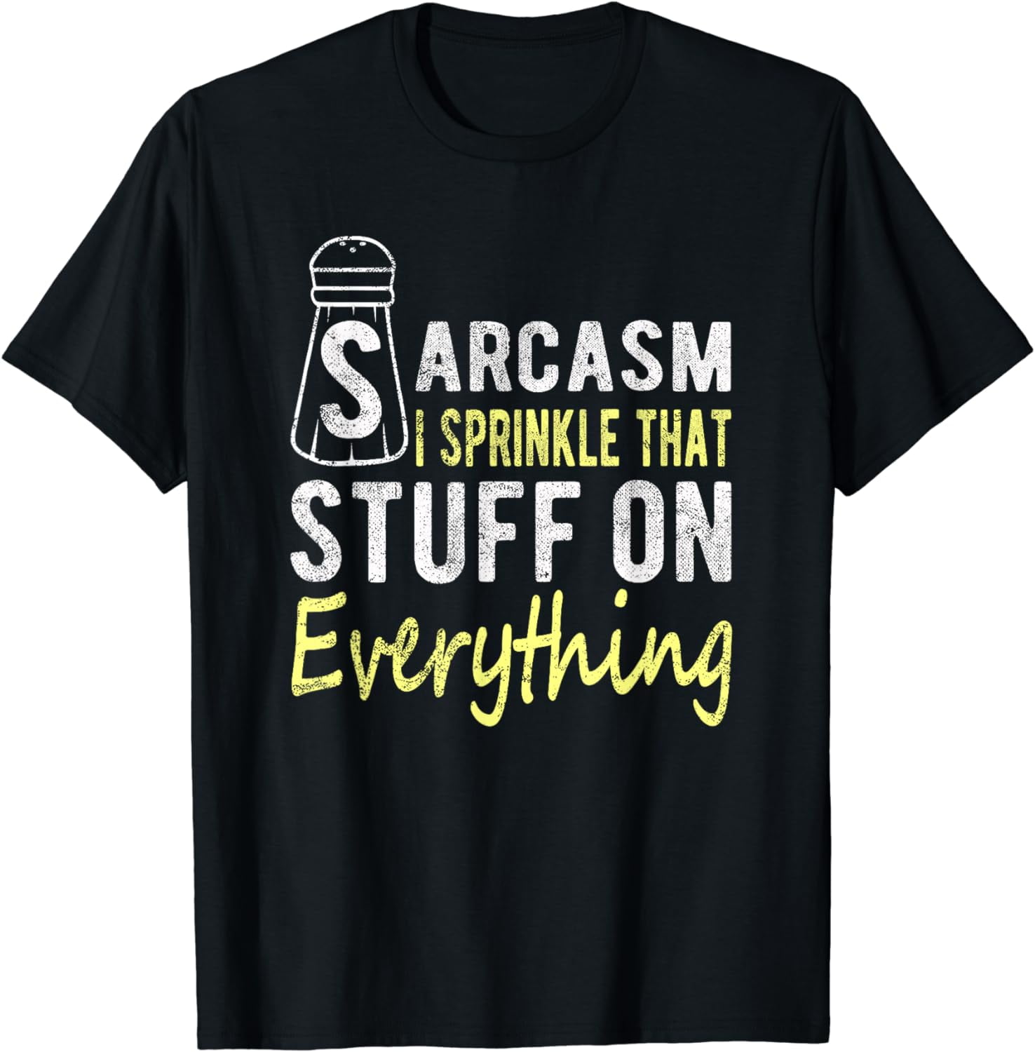 Sarcasm I Sprinkle That Stuff On Everything Funny Sayings T-Shirt - Walmart.com