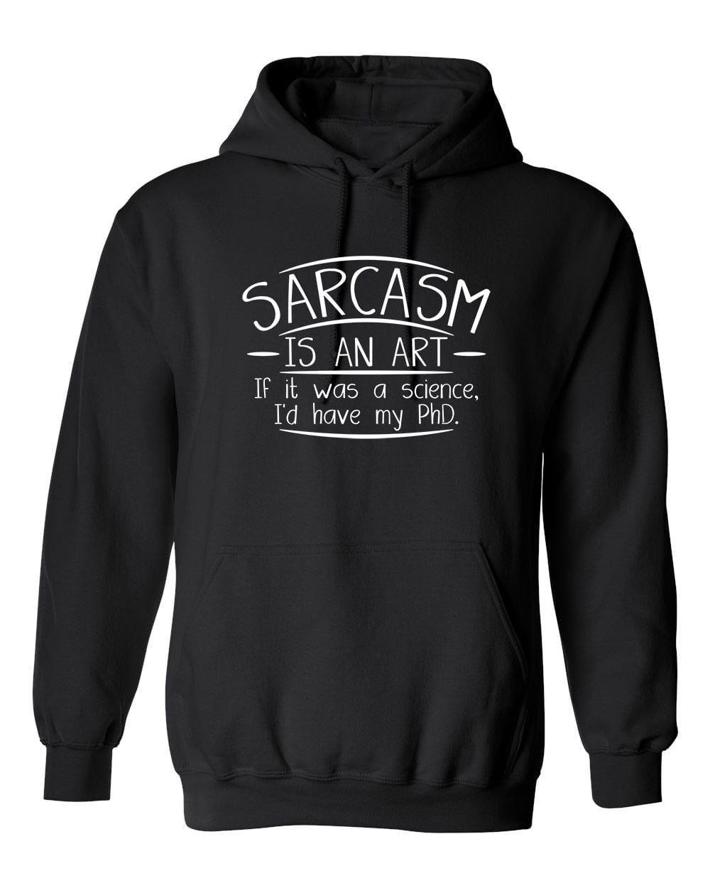 Sarcasm Is An Art If It Was A Science I'd Have My PHD Sarcastic Novelty ...