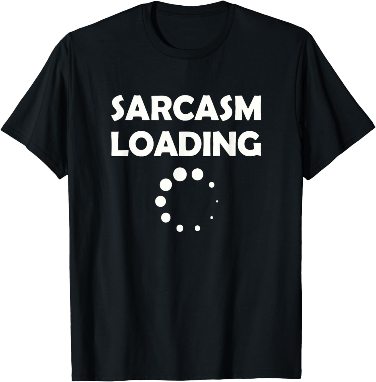 Sarcasm Loading Please Wait T-Shirt - Walmart.com