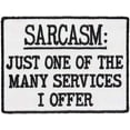 Sarcasm One of The Many Services I Offer Patch, Funny Patches - Walmart.com