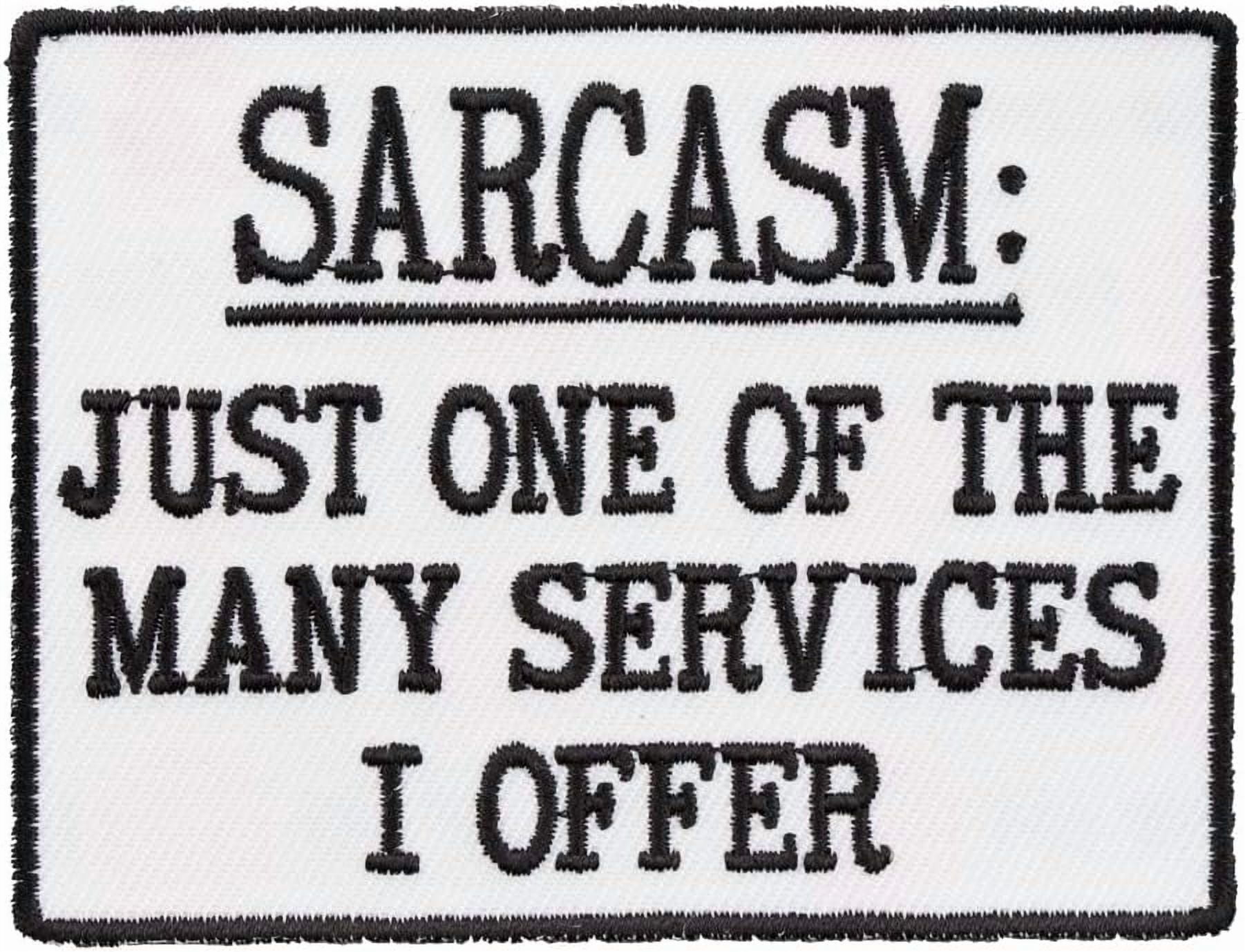 Sarcasm One of The Many Services I Offer Patch, Funny Patches - Walmart.com