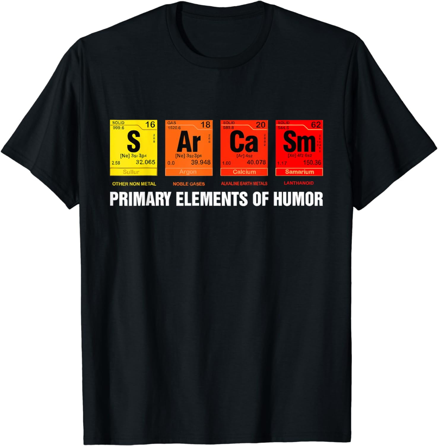 Sarcasm Primary Elements Of Humor Science S Ar Ca Sm T-Shirt - Walmart.com