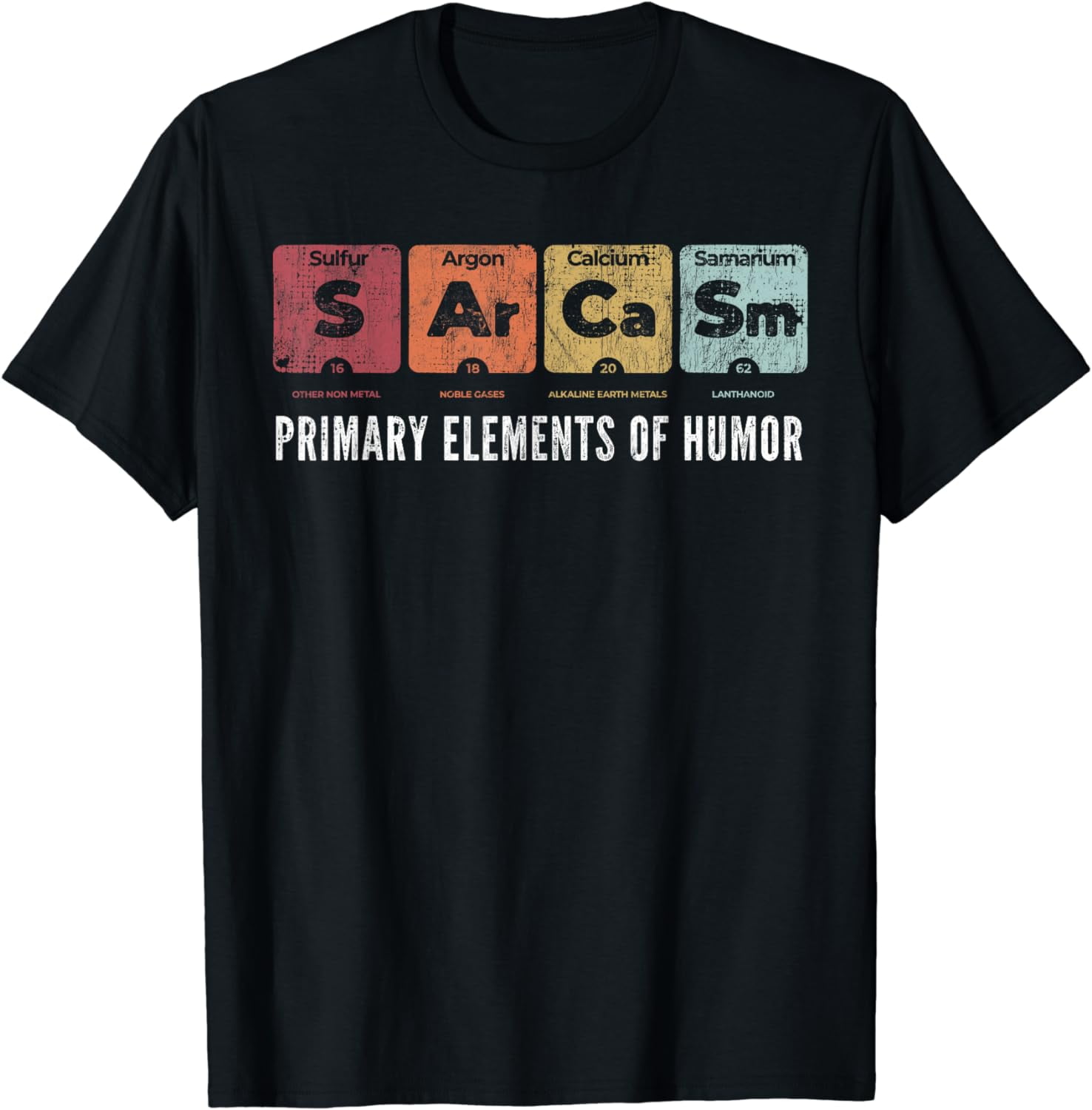 Sarcasm Primary Elements of Humor Periodic Table Science Fun T-Shirt ...