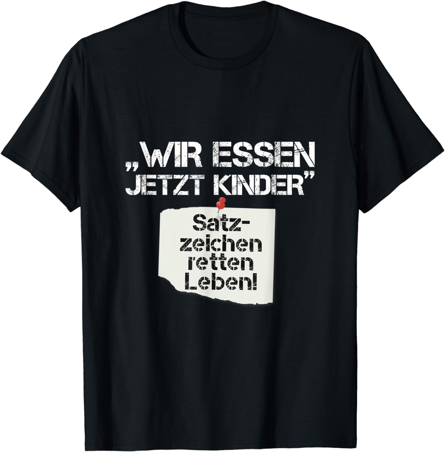 Sarcasmus Wir Essen Jetzt Kinder Punctuation Mark Save Life T-Shirt ...