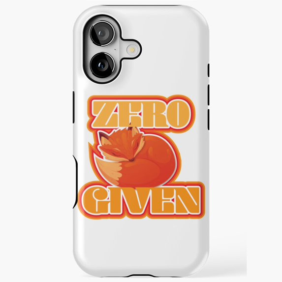 Sarcastic Fox Given Funny Art Phone Case with iPhone 17 to 11 Pro Max ...