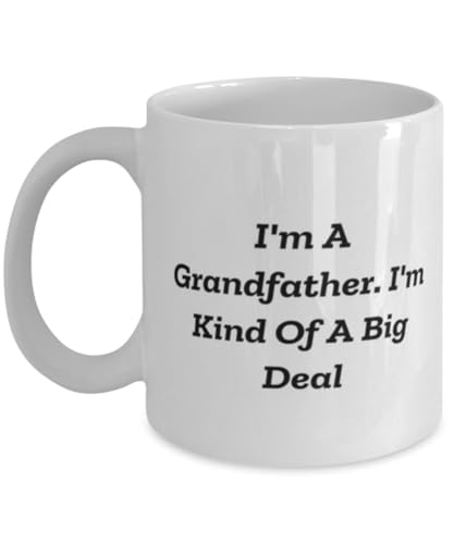 Sarcastic Grandfather Gifts, I'm A, Perfect Birthday 15oz Mug Gifts ...