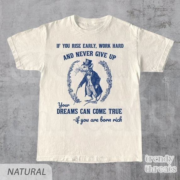 Sarcastic Motivation Shirt, Funny Meme Shirt, Rise Early And Work Hard ...