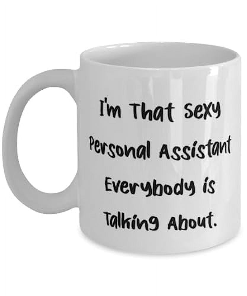 Sarcastic Personal assistant Gifts, I'm That Sexy Personal, Birthday ...