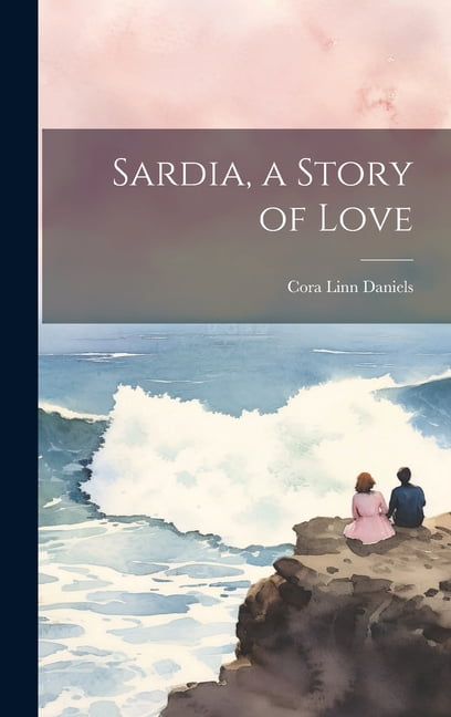 Sardia, a Story of Love (Hardcover) - Walmart.com