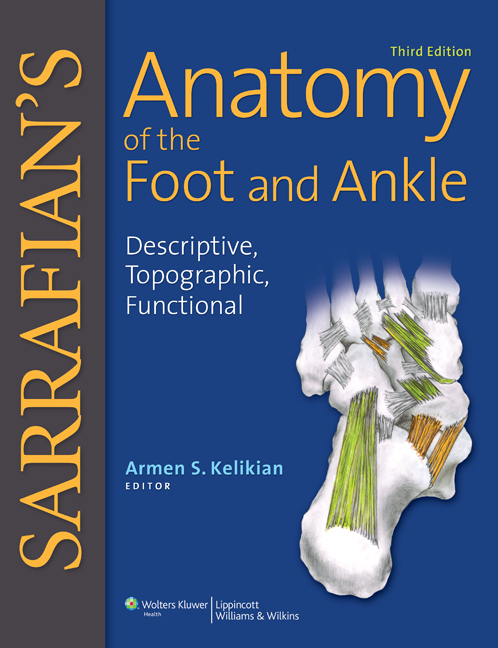Sarrafian's Anatomy of the Foot and Ankle: Descriptive, Topographic, Functional (Other ...