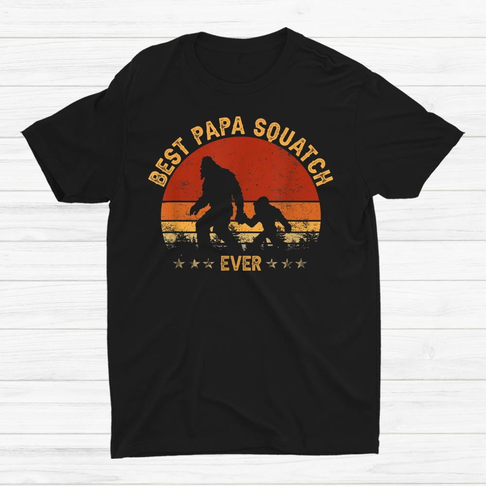 Sasquatch Dad Best Papa Squatch Ever Bigfoot Dad Shirt Gift Black ...
