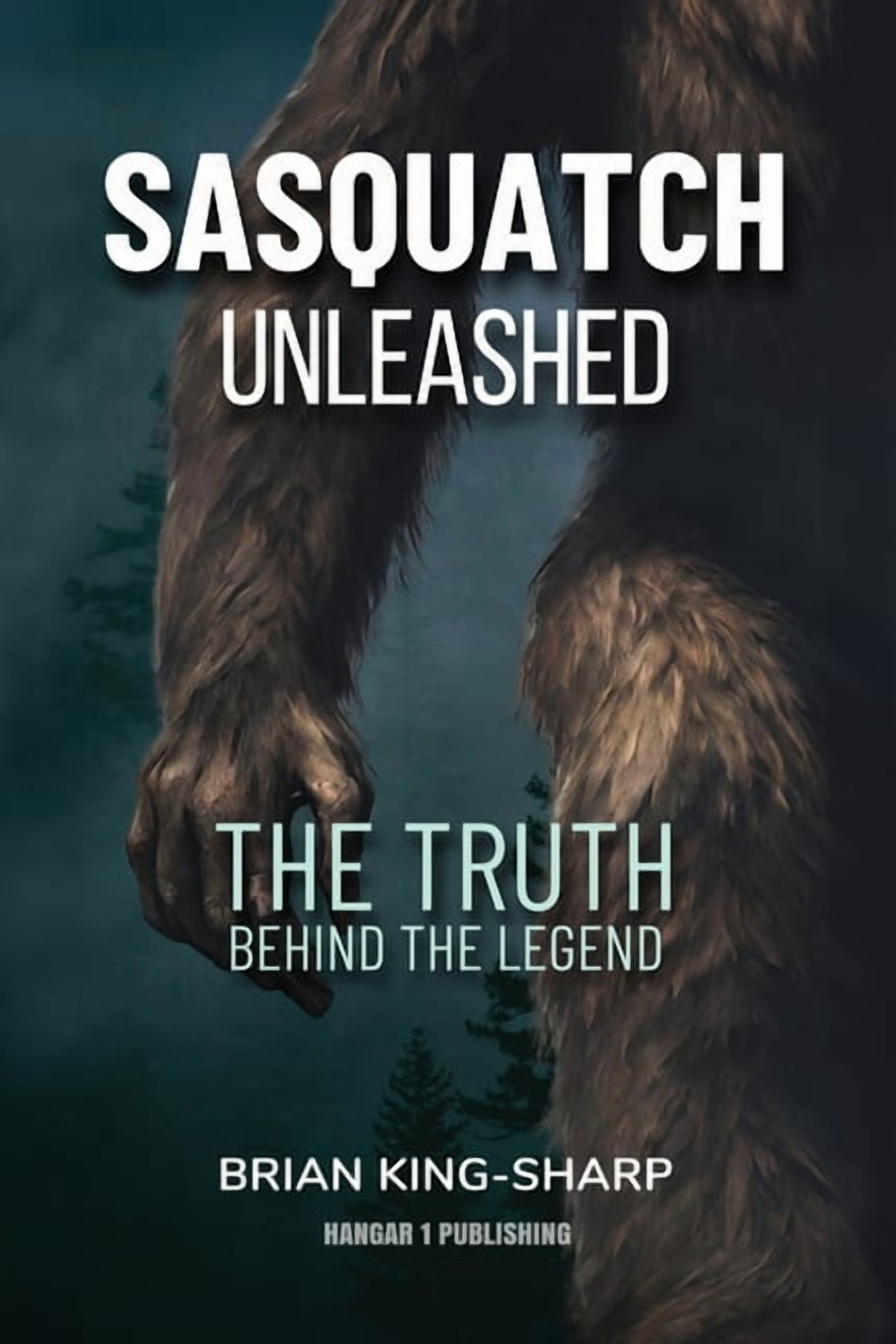 Sasquatch Unleashed: The Truth Behind the Legend, (Paperback) - Walmart ...