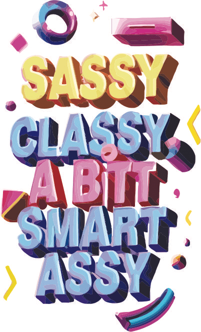 Sassy Classy A Bit Smart Assy Quote Positive Life Motivation ...
