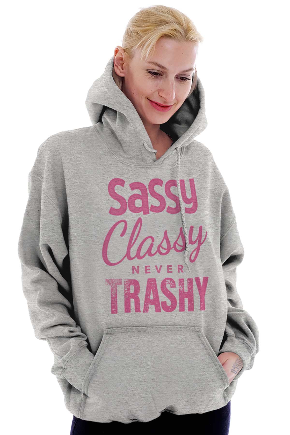 Funny Sassy Classy Never Trashy Women Plus Size Hoodie Brisco Brands 2X ...