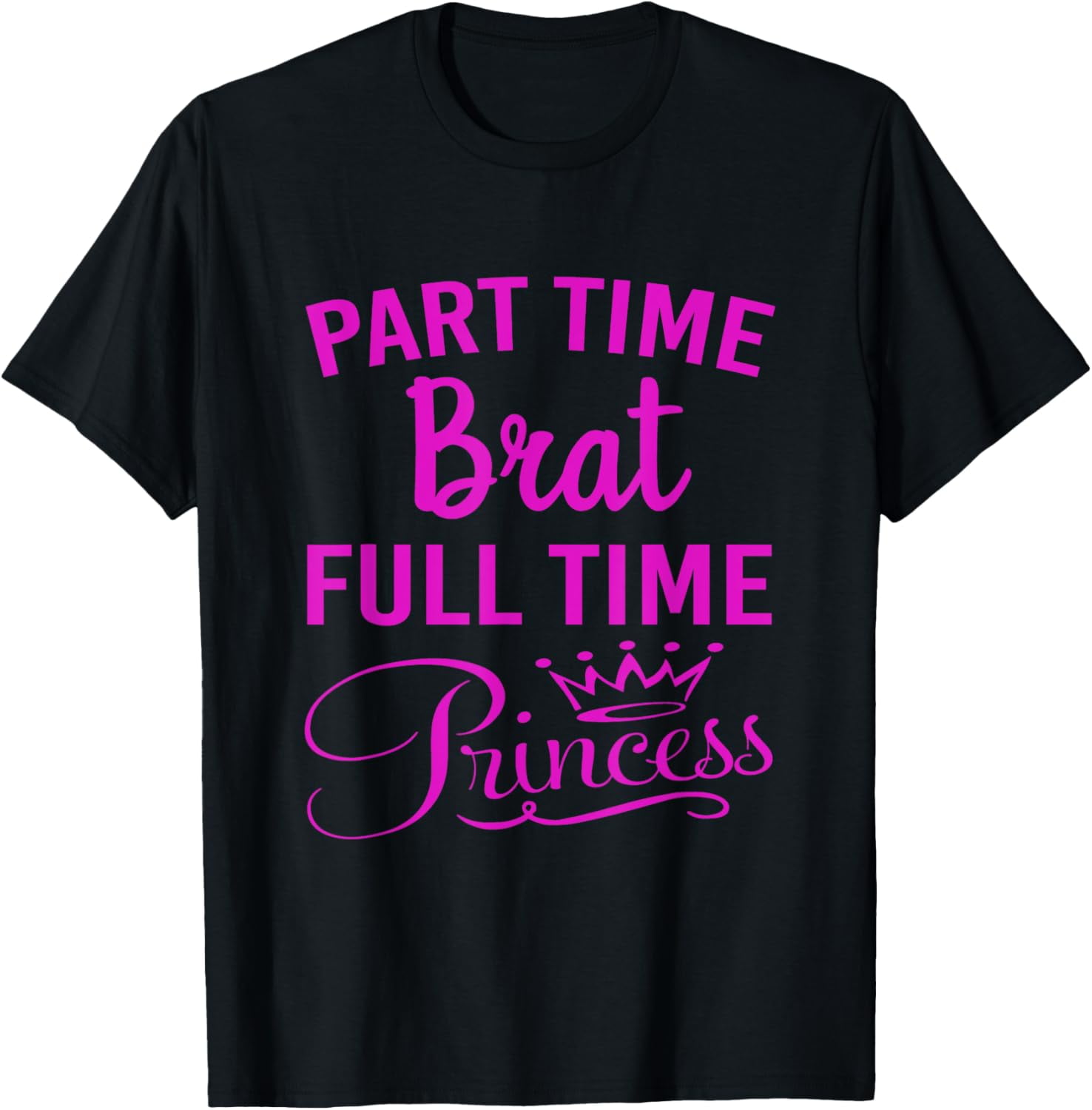 Sassy Princess High Maintenance Brat Troublemaker Cute Meme T-Shirt ...