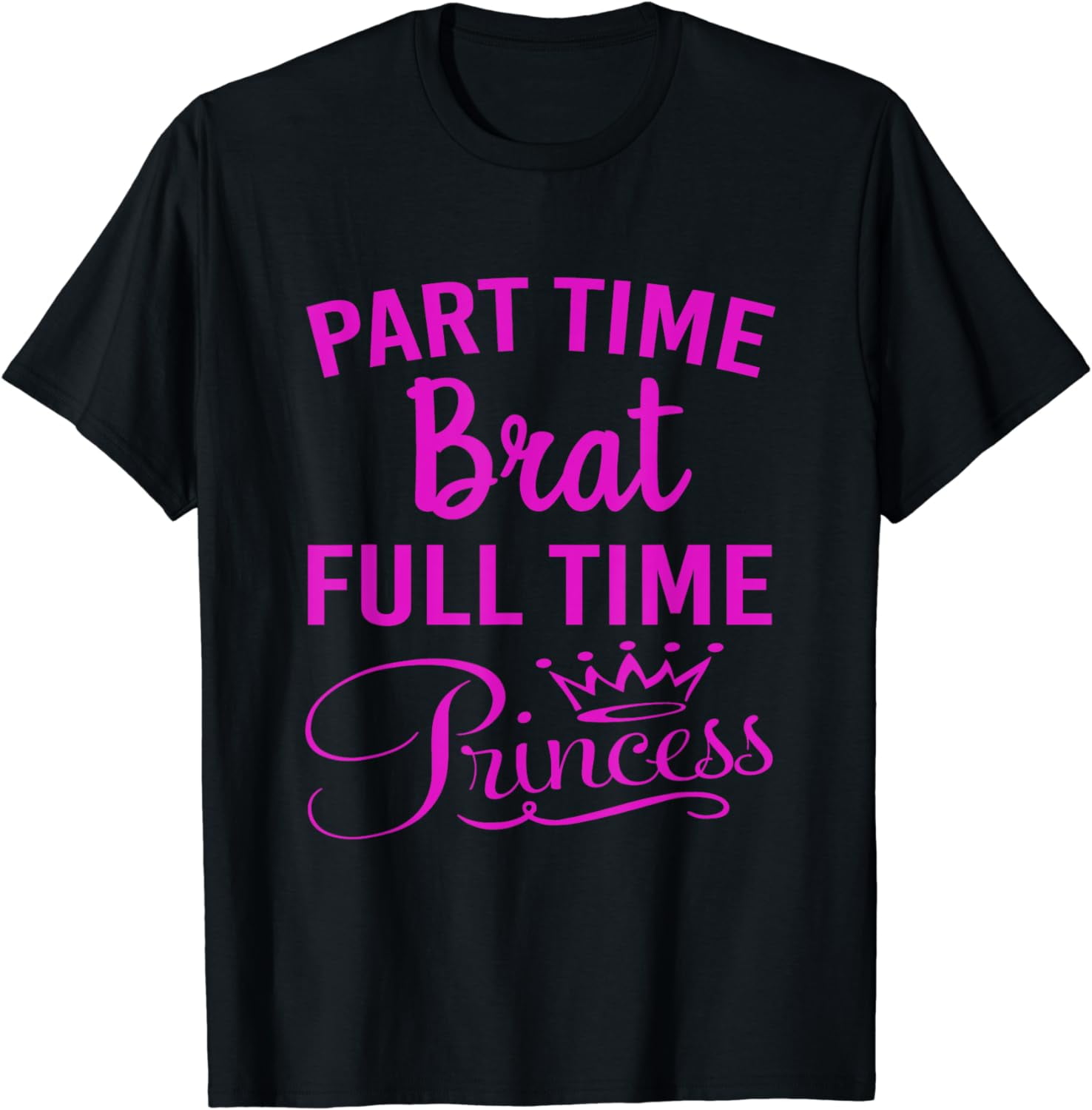Sassy Princess High Maintenance Brat Troublemaker Cute Meme T-Shirt ...