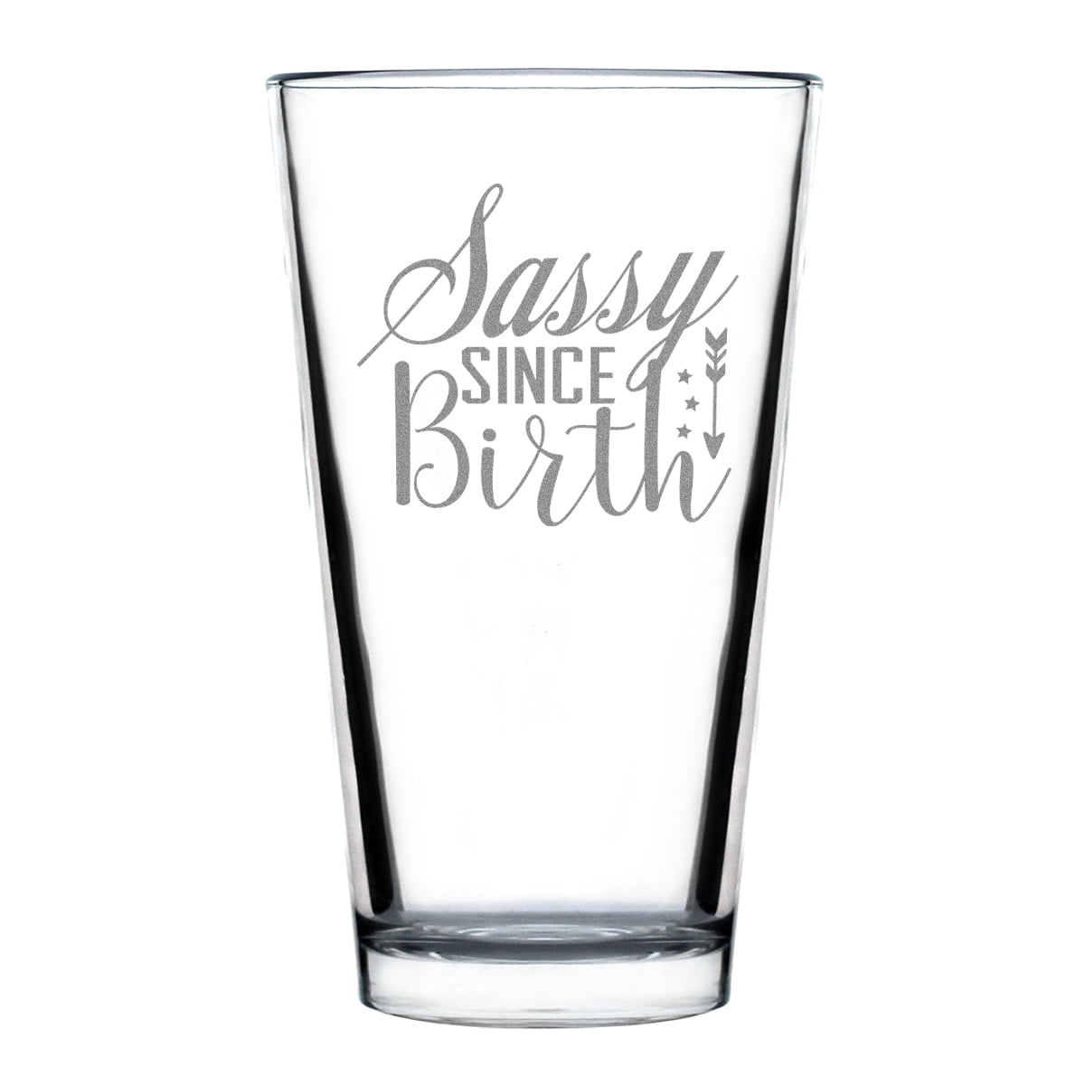 Sassy Since Birth Pint Glass, Hand Engraved 16oz Unique Etched Glassware, Fun Gift for Friends ...