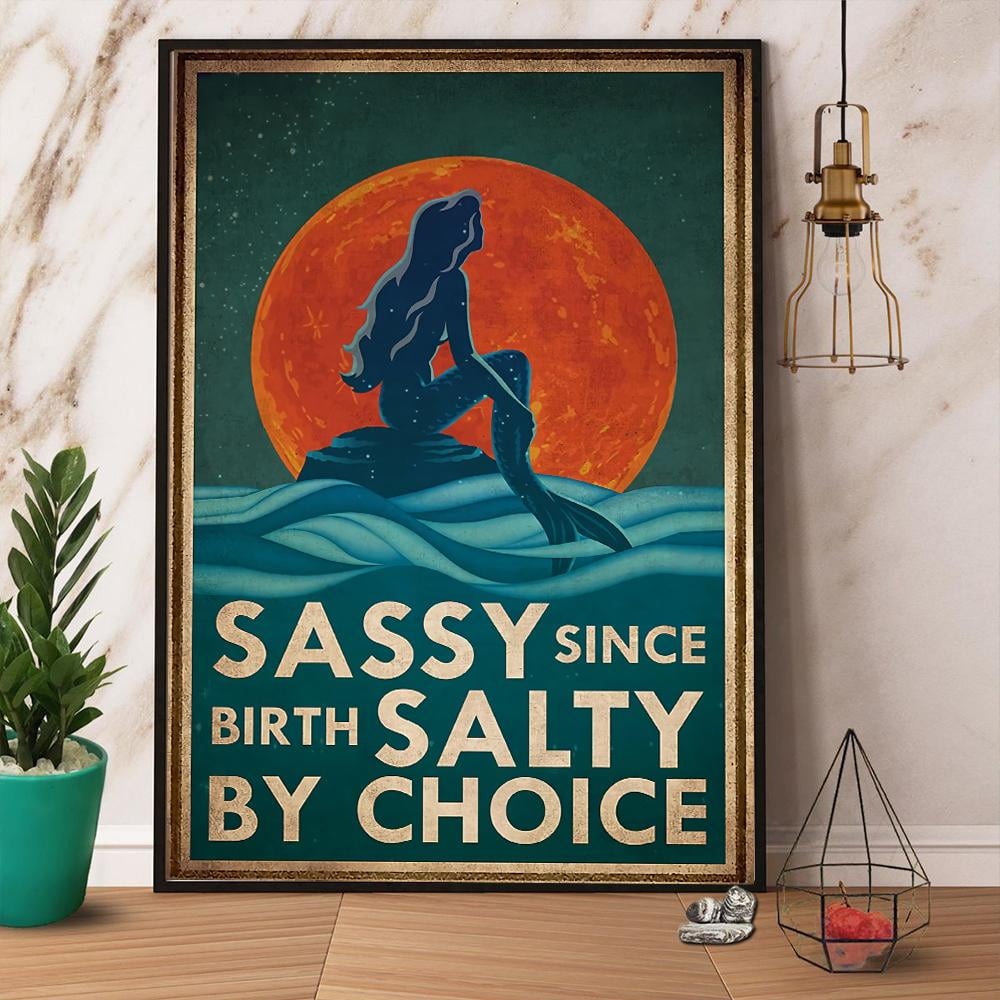 Sassy Since Birth Salty By Choice Mermaid Satin Poster Wall Art Decor ...